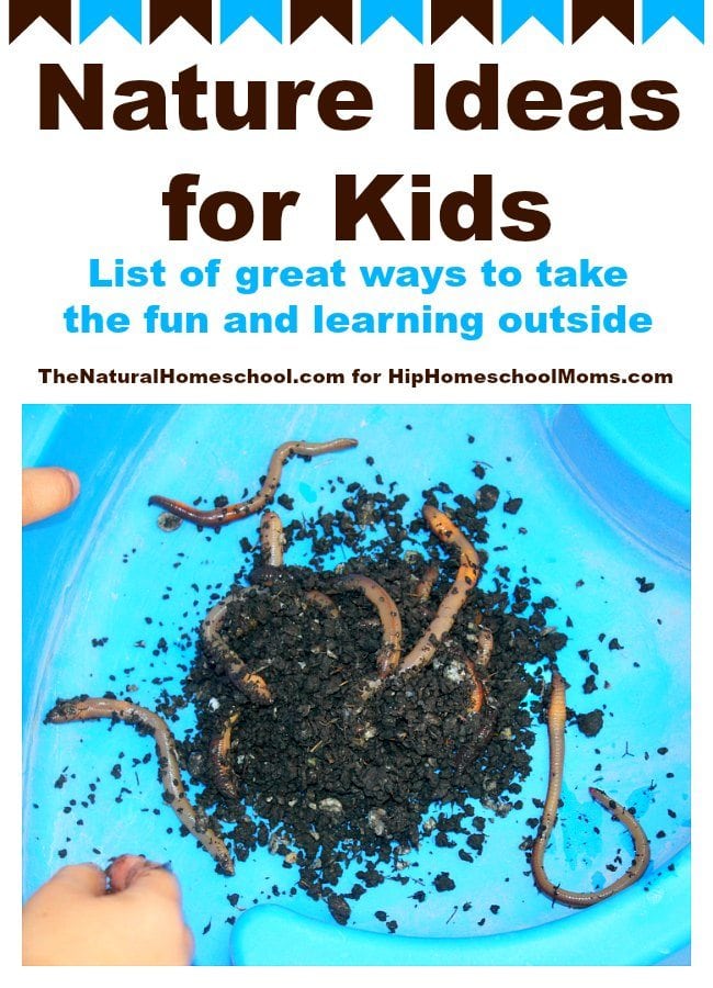 Nature Ideas For Kids Take The Fun And Learning Outside Hip 